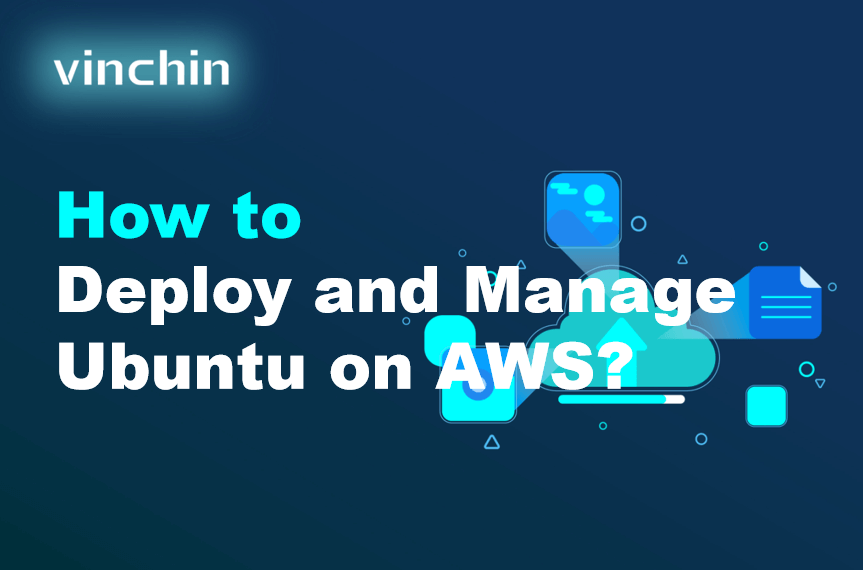 How to Deploy and Manage Ubuntu on AWS? | Vinchin Backup