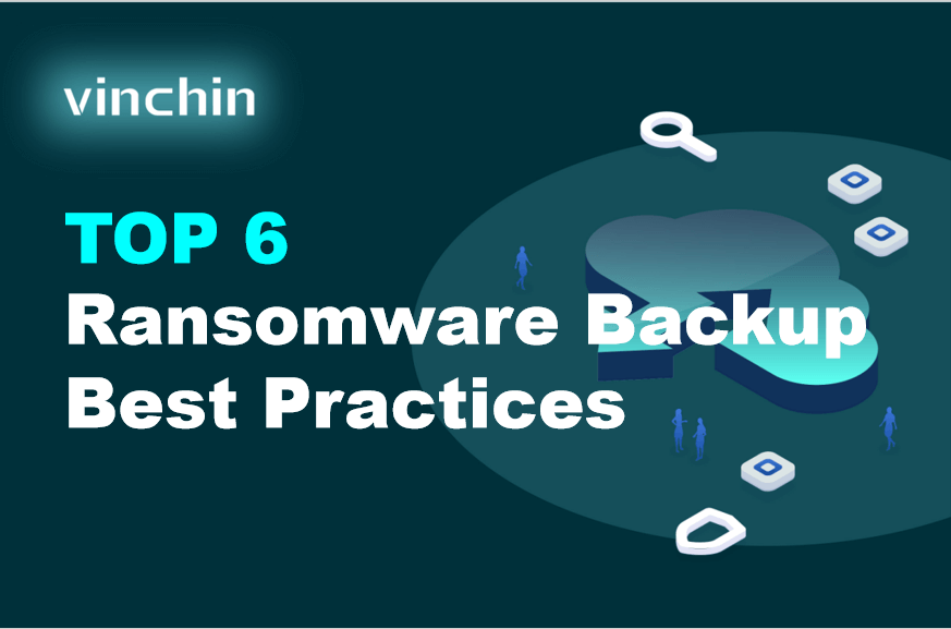 TOP 6 Ransomware Backup Best Practices | Vinchin Backup