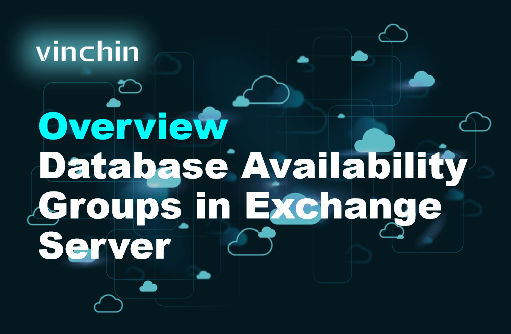 Database Availability Groups in Exchange Server | Vinchin Backup