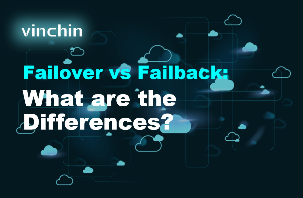 Failover vs Failback: ¿Cuáles son las diferencias? | Vinchin Backup