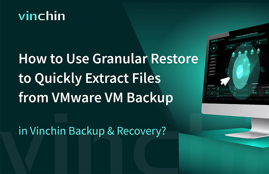 How To Use Granular Restore To Quickly Extract Files From Vmware Vm