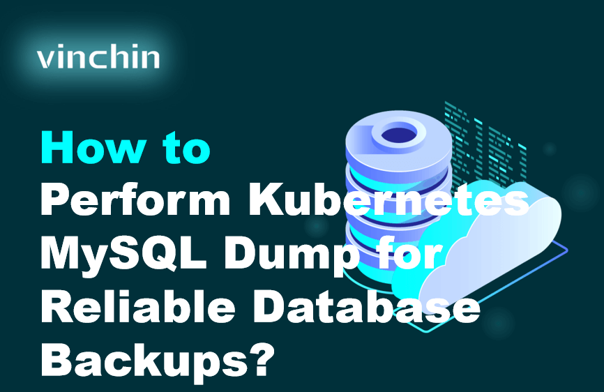 How to Perform Kubernetes MySQL Dump for Reliable Database Backups ...