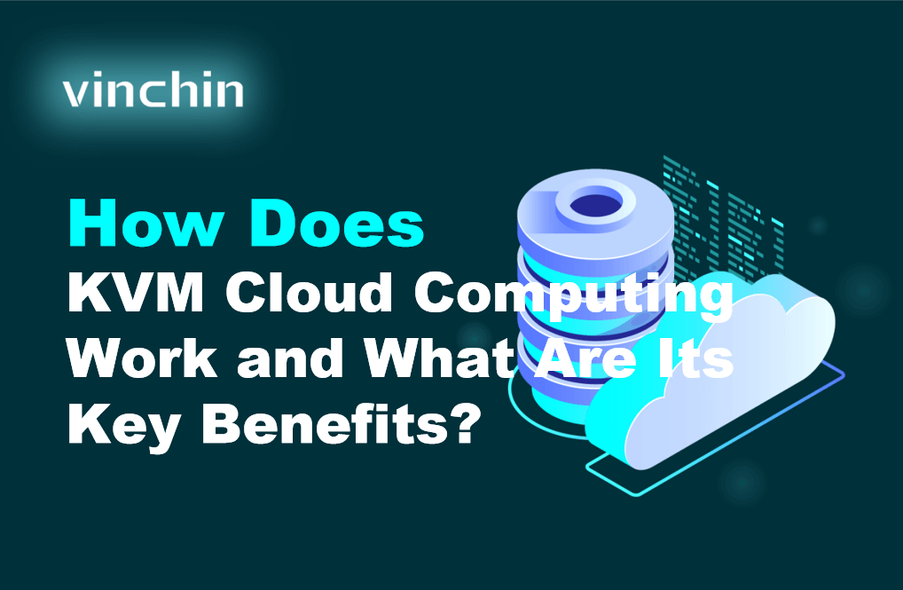 How Does KVM Cloud Computing Work and What Are Its Key Benefits ...