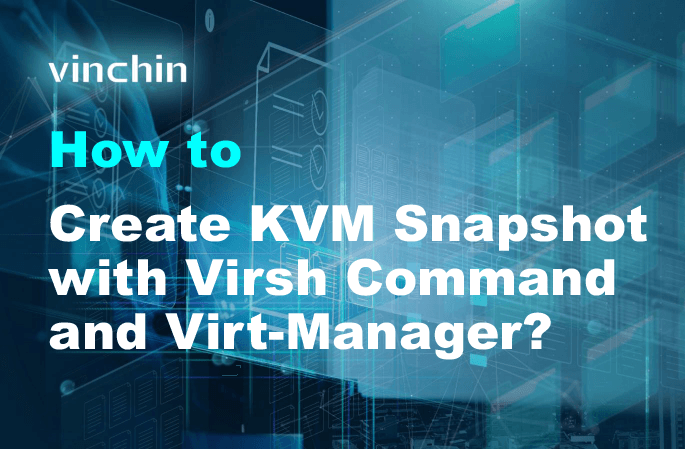 How to Create KVM Snapshot with Virsh Command and Virt-Manager ...