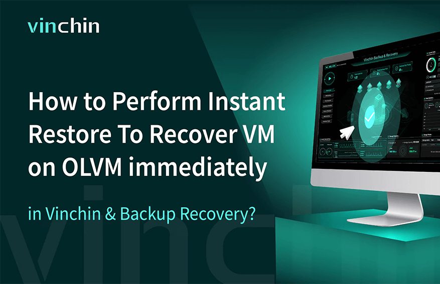 How To Use Instant Restore To Recover Vm On Olvm Immediately In Vinchin Backup And Recovery