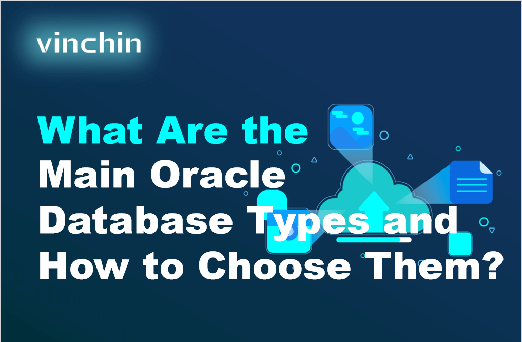 What Are the Main Oracle Database Types and How to Choose Them ...