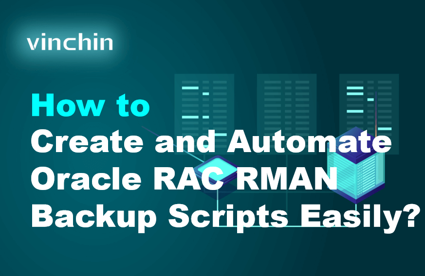 How to Create and Automate Oracle RAC RMAN Backup Scripts Easily ...
