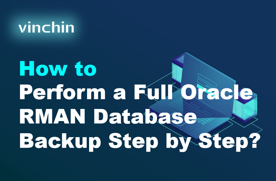 How to Perform a Full Oracle RMAN Database Backup Step by Step ...