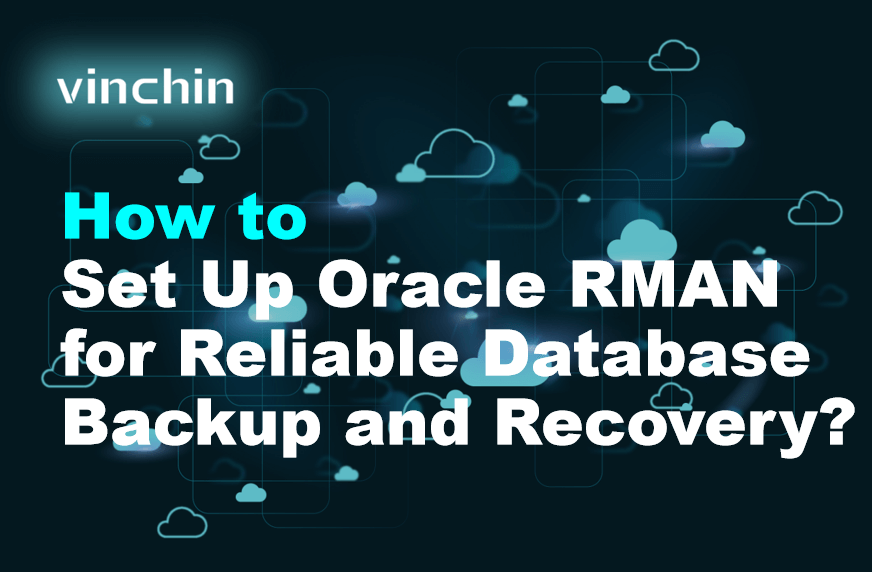 How to Set Up Oracle RMAN for Reliable Database Backup and Recovery ...