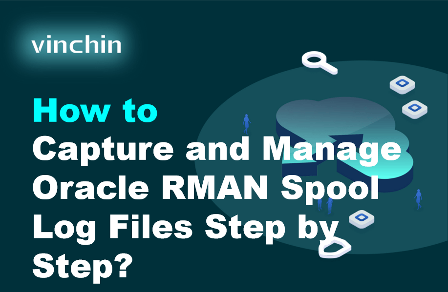 How to Capture and Manage Oracle RMAN Spool Log Files Step by Step ...