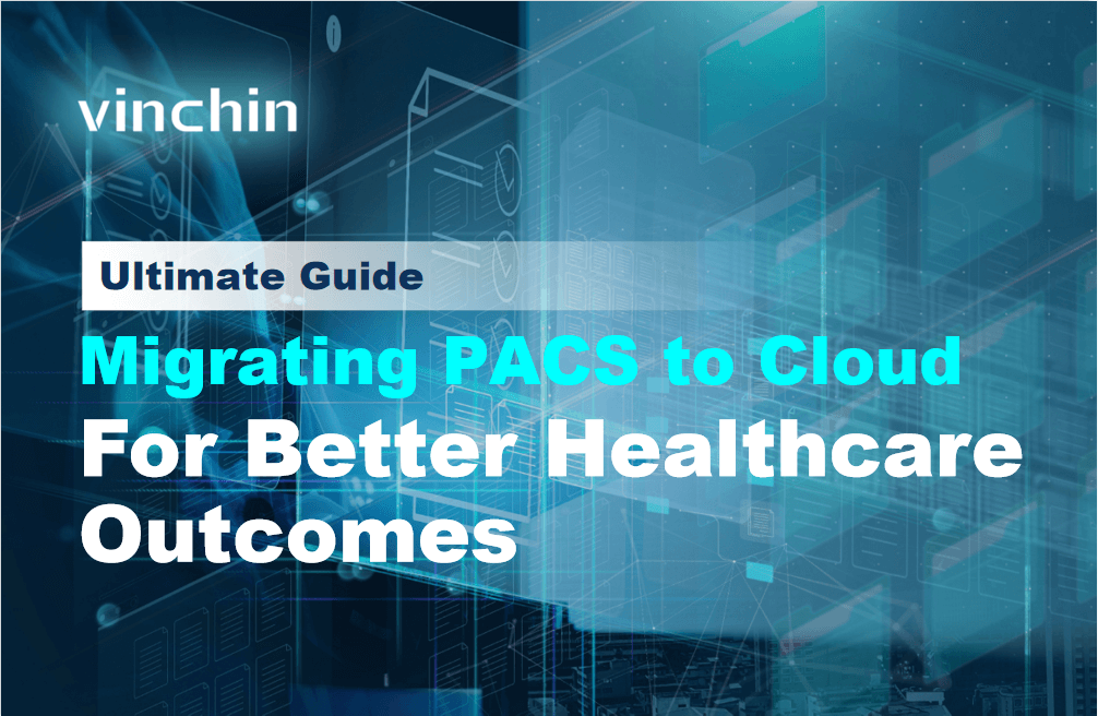 Migración de PACS a la nube para mejores resultados en atención médica | Vinchin Backup