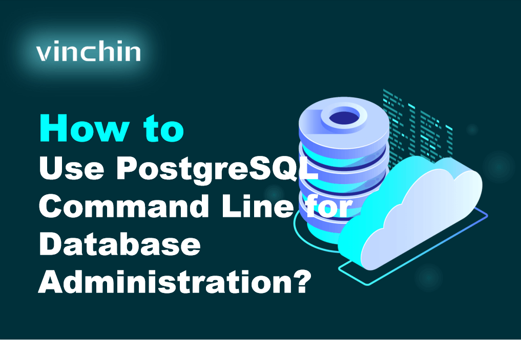 How to Use PostgreSQL Command Line for Database Administration ...