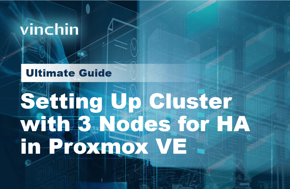 Proxmox VEでHA構成のクラスターを3ノードで設定する | Vinchin Backup
