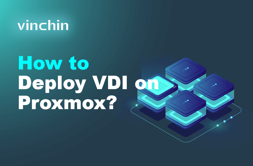 ¿Cómo desplegar VDI en Proxmox? | Vinchin Backup