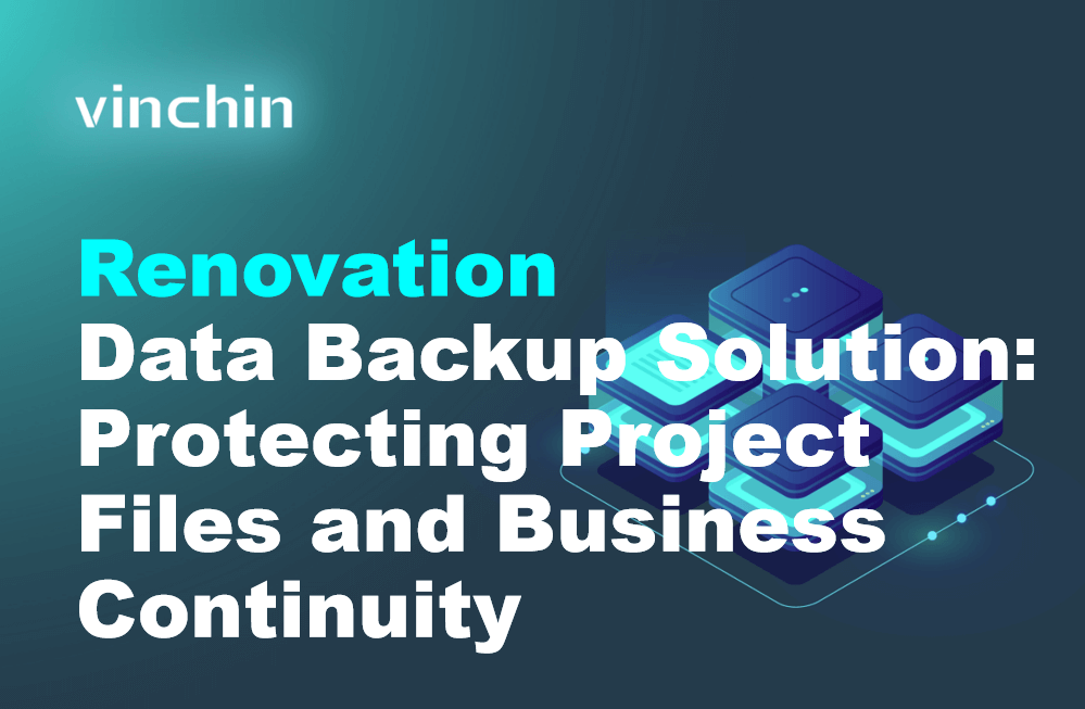 Renovation Data Backup Solution: Protecting Project Files and Business ...
