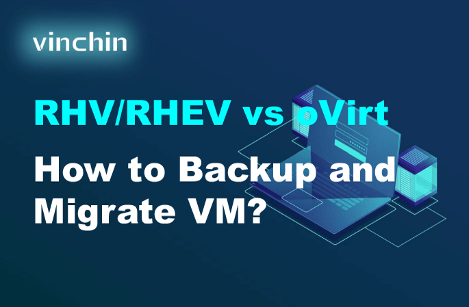 RHV/RHEV vs oVirt | How to Backup and Migrate VM? | Vinchin Backup