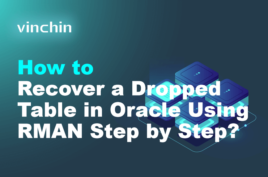 How to Recover a Dropped Table in Oracle Using RMAN Step by Step ...