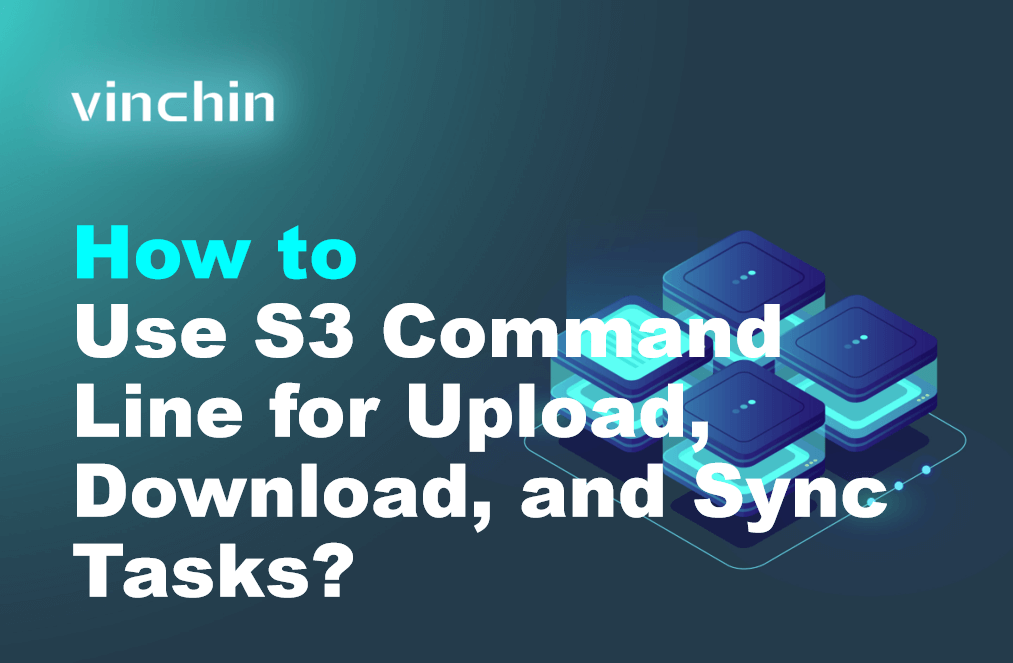 How to Use S3 Command Line for Upload, Download, and Sync Tasks ...