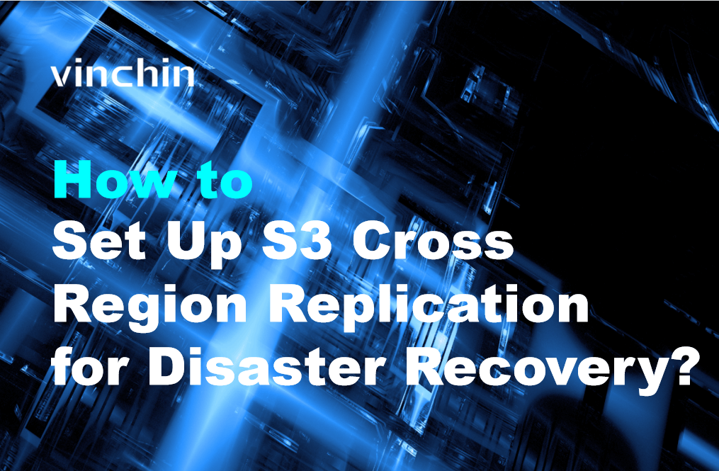 How to Set Up S3 Cross Region Replication for Disaster Recovery ...
