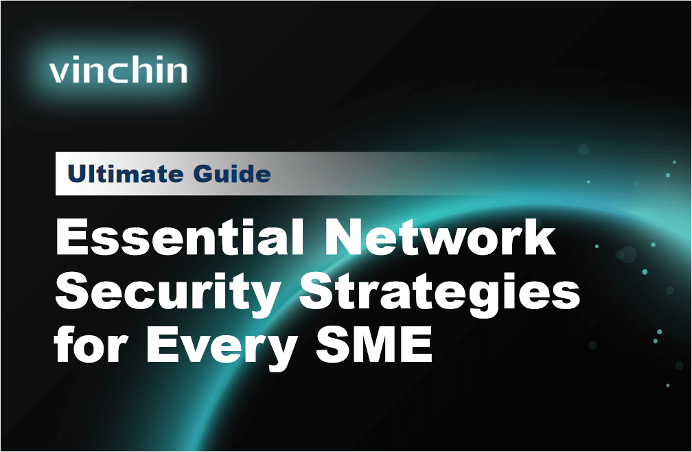 Stratégies de sécurité réseau essentielles pour chaque PME | Vinchin Backup