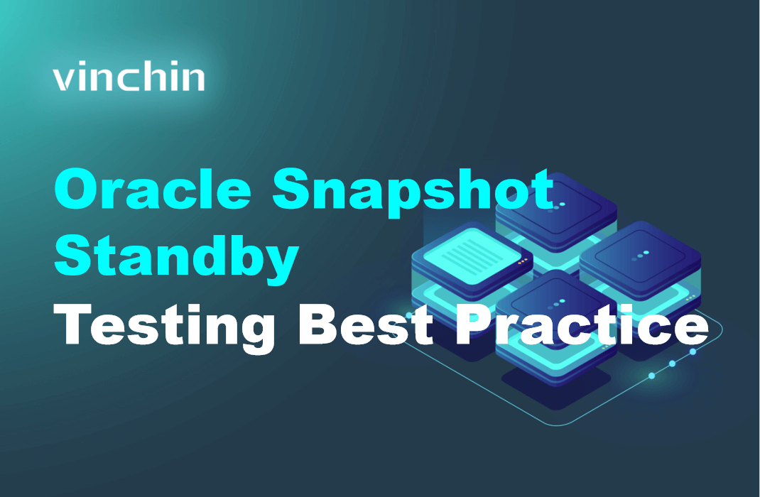 Oracle Snapshot Standby Testing Best Practice | Vinchin Backup