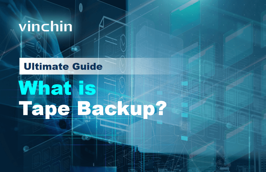 What is Tape Backup? | Vinchin Backup