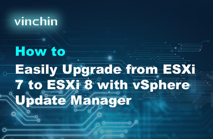 How to Easily Upgrade from ESXi 7 to ESXi 8 with vSphere Update Manager ...