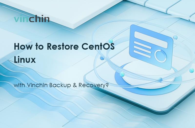 How to Restore CentOS Linux with Vinchin Backup & Recovery? | Vinchin Backup