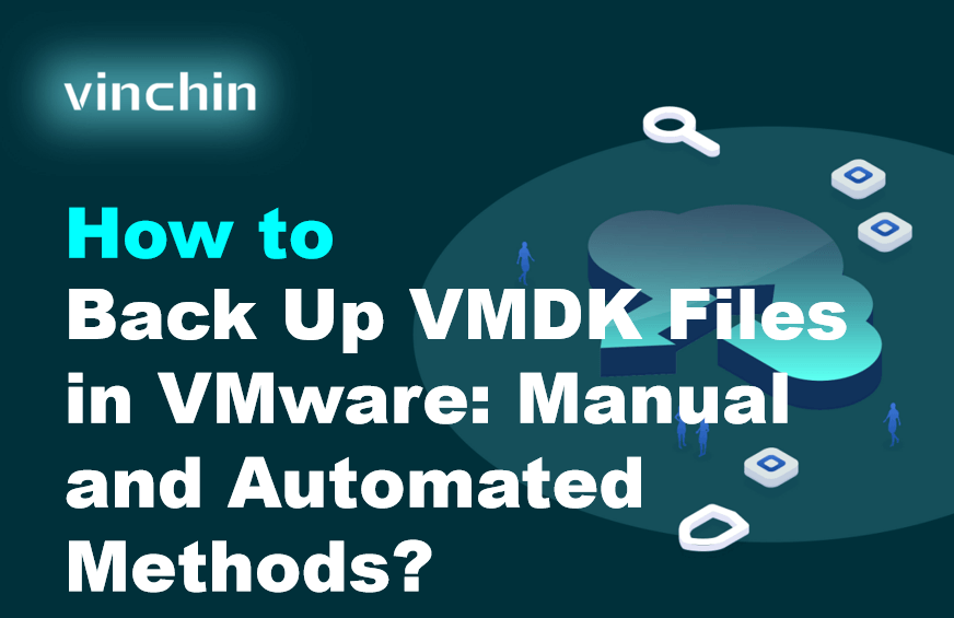 How To Back Up Vmdk Files In Vmware Manual And Automated Methods
