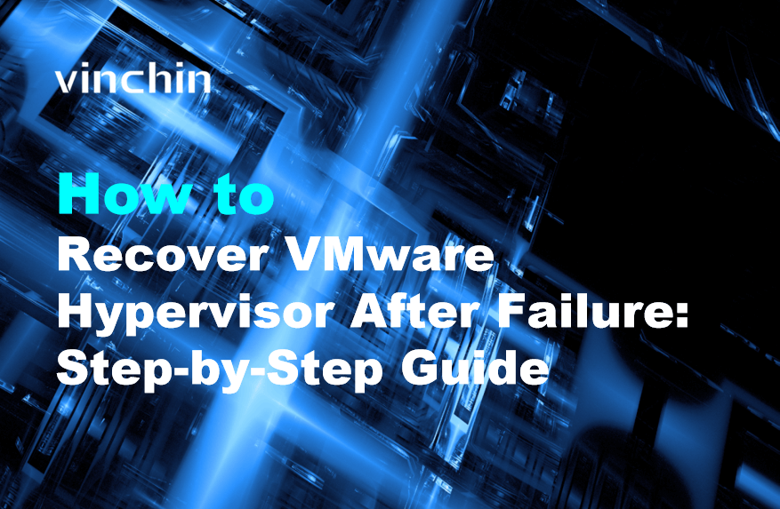 How to Recover VMware Hypervisor After Failure: Step-by-Step Guide ...