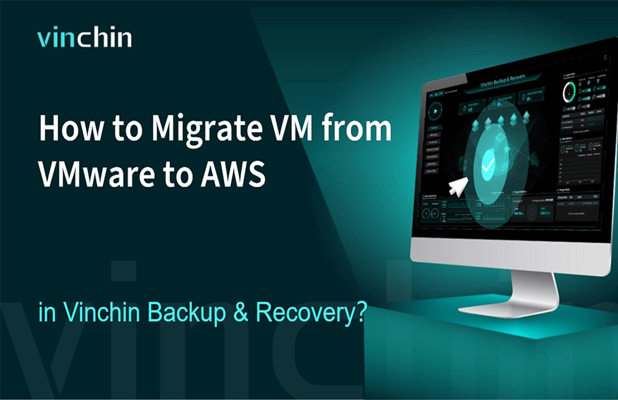 How to Migrate VM from VMware to AWS in Vinchin Backup & Recovery ...