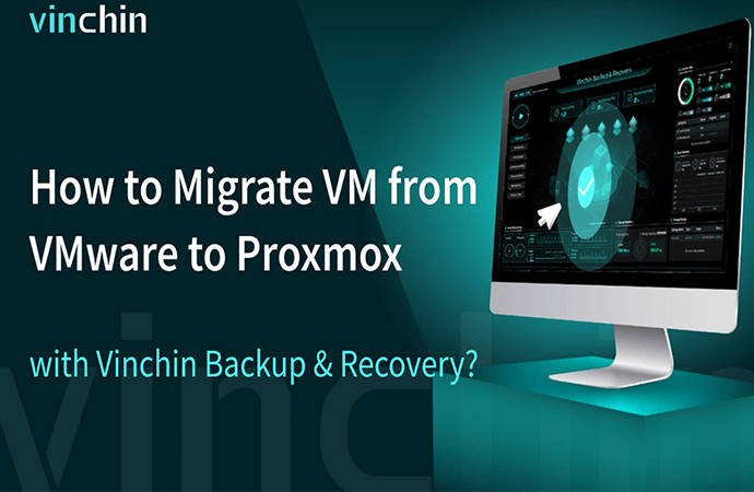 How To Migrate Vm From Vmware To Proxmox In Vinchin Backup And Recovery