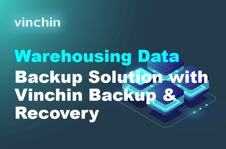 Warehousing Data Backup Solution with Vinchin Backup & Recovery | Vinchin Backup