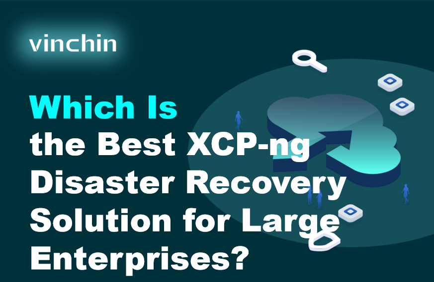 Which Is the Best XCP-ng Disaster Recovery Solution for Large ...