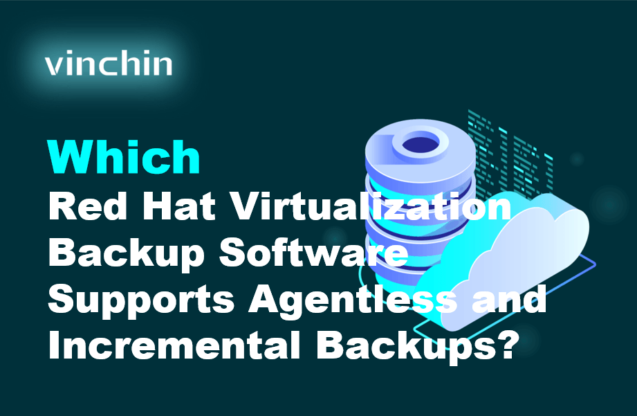 Which Red Hat Virtualization Backup Software Supports Agentless and ...