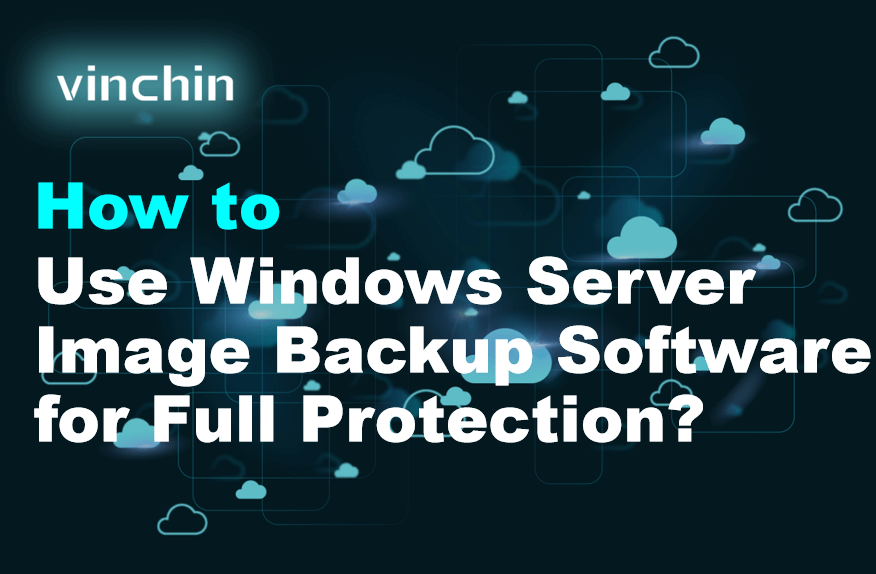 How to Use Windows Server Image Backup Software for Full Protection ...
