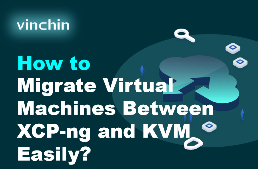 How to Migrate Virtual Machines Between XCP-ng and KVM Easily ...